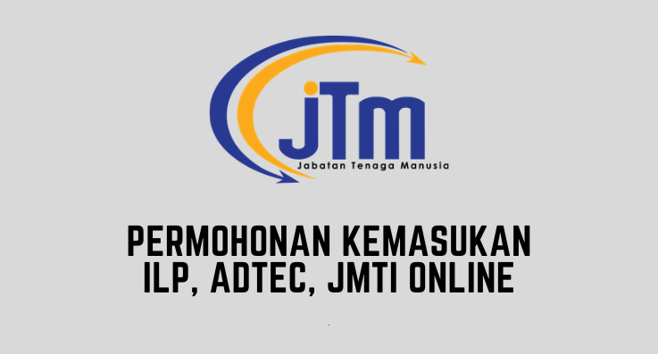 Permohonan Kemasukan ILP, ADTEC Dan JMTI 2025 Online - MySemakan