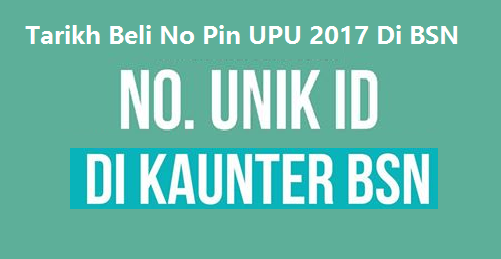 Tarikh Beli No Pin UPU 2017 Di BSN - MySemakan